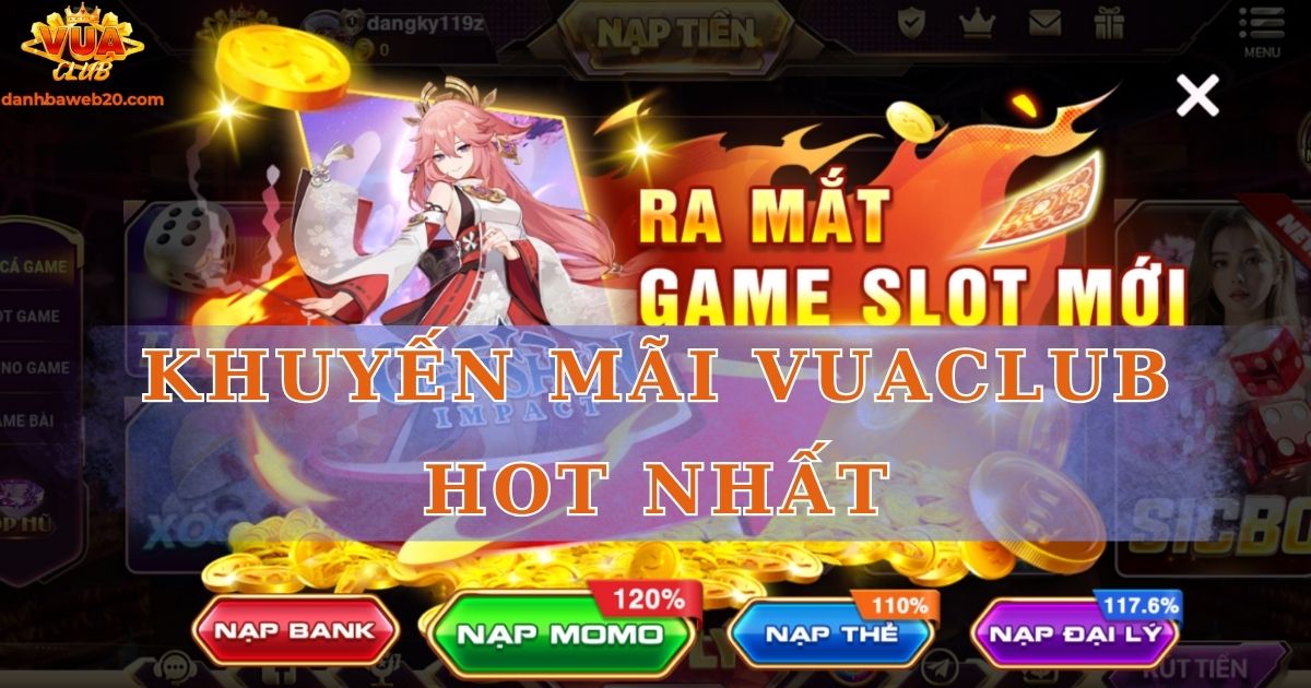 Khuyến mãi Vuaclub, Cập nhật các ưu đãi hot nhất hiện nay - Vuaclub